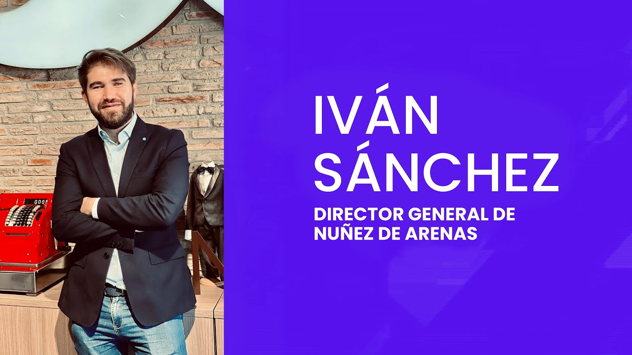 Iván Sánchez, director general de Núñez de Arenas: “La clave está en la ...
